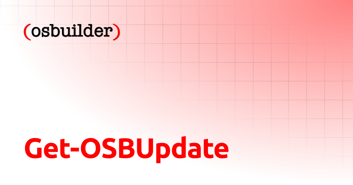 Get-OSBUpdate | OSBuilder