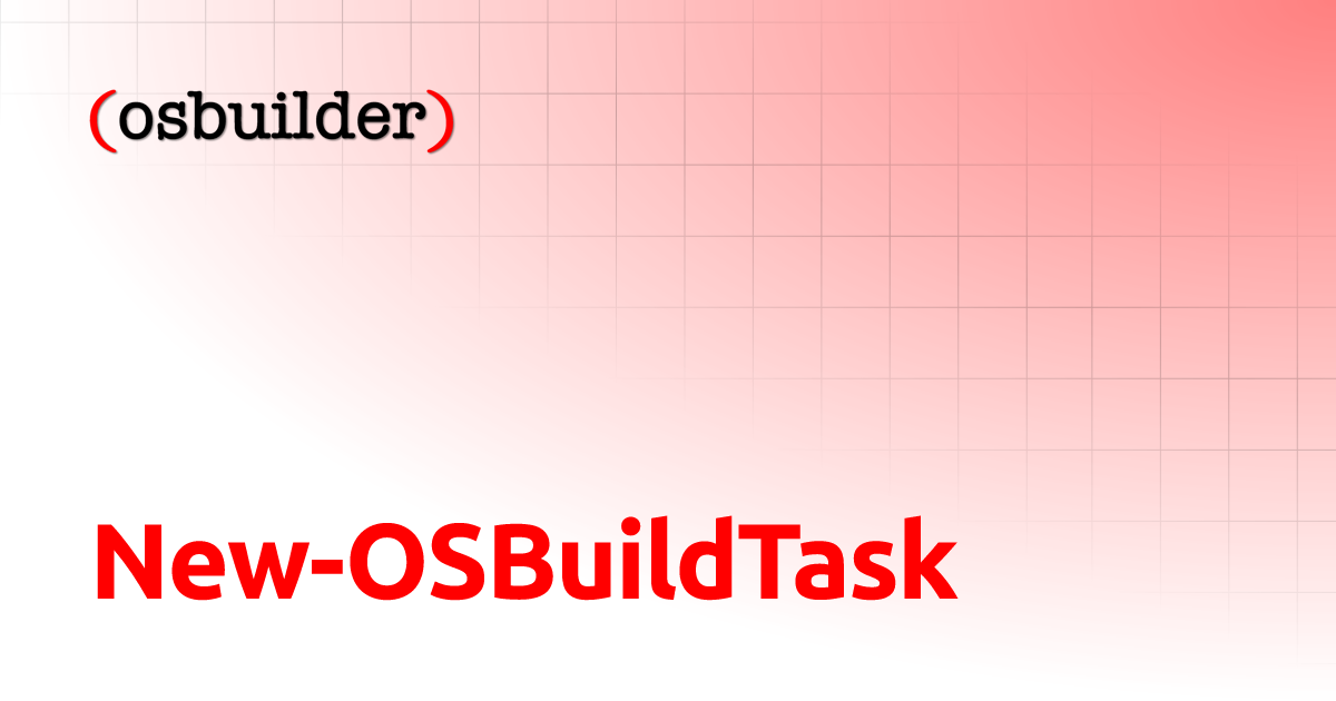 New-OSBuildTask | OSBuilder