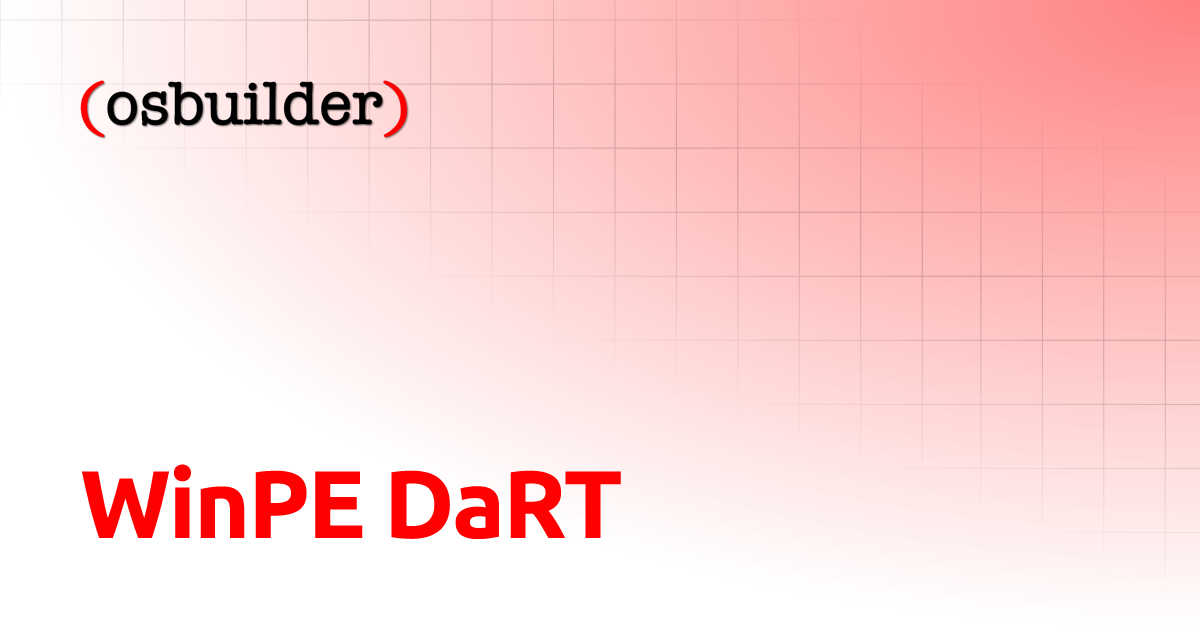 WinPE DaRT | OSBuilder
