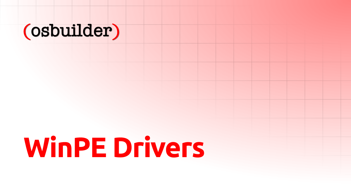 WinPE Drivers | OSBuilder