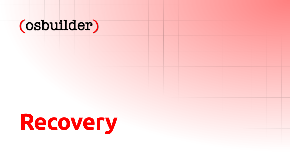 Recovery | OSBuilder