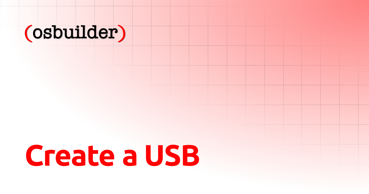 Create a USB | OSBuilder
